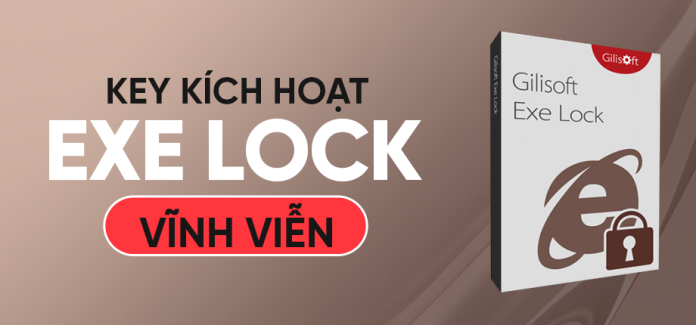 Bảo Vệ Ứng Dụng của Bạn với Gilisoft EXE Lock - Divine News